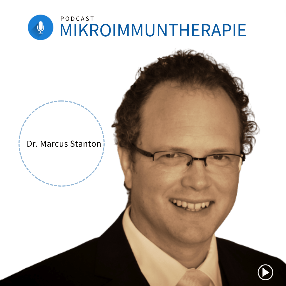 Podcast Mikroimmuntherapie - von Marcus Stanton